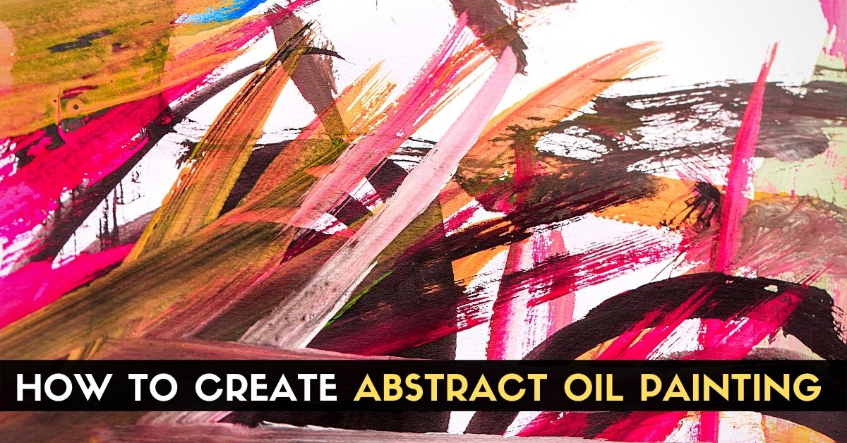 How To Create Abstract Oil Painting - Pintando.org
