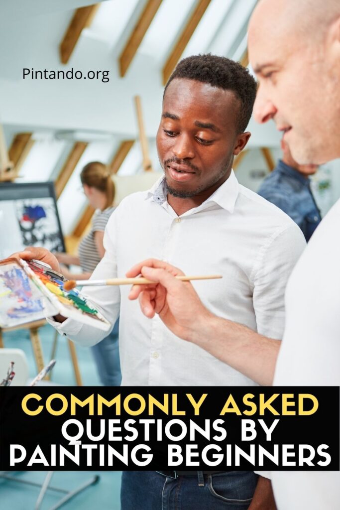 16 Commonly Asked Questions by Painting Beginners - Pintando.org