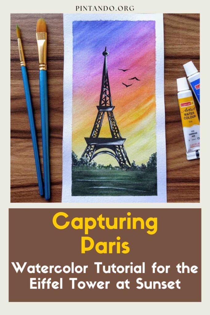 Capturing Paris: Watercolor Tutorial for the Eiffel Tower at Sunset ...