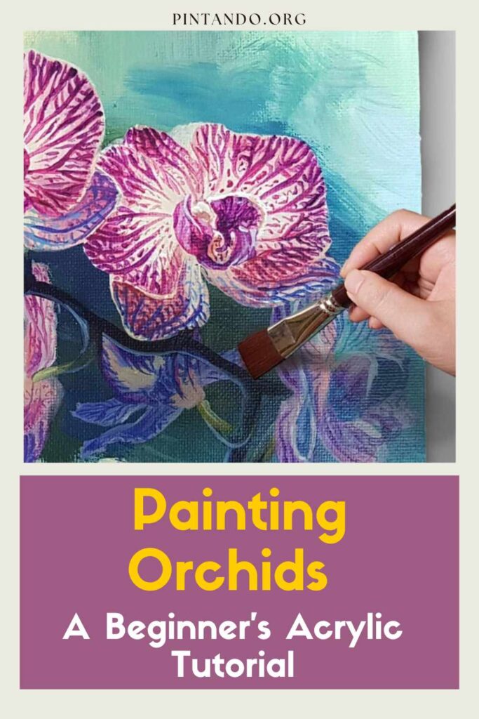 Painting Orchids: A Beginner's Acrylic Tutorial - Pintando.org
